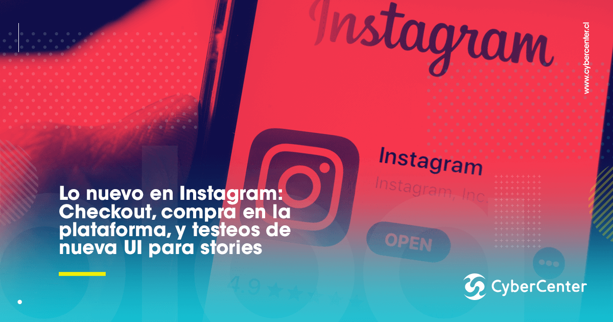 Lo nuevo en Instagram: Checkout, compra en la plataforma, y testeos de ...